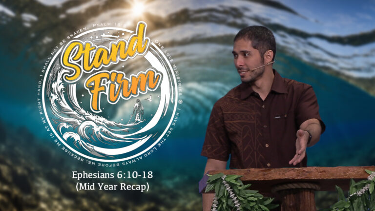 Stand Firm – Sermon Series Page – One Love Ministries